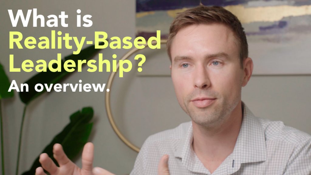 What is Reality-Based Leadership? An overview. - Reality-Based Leadership